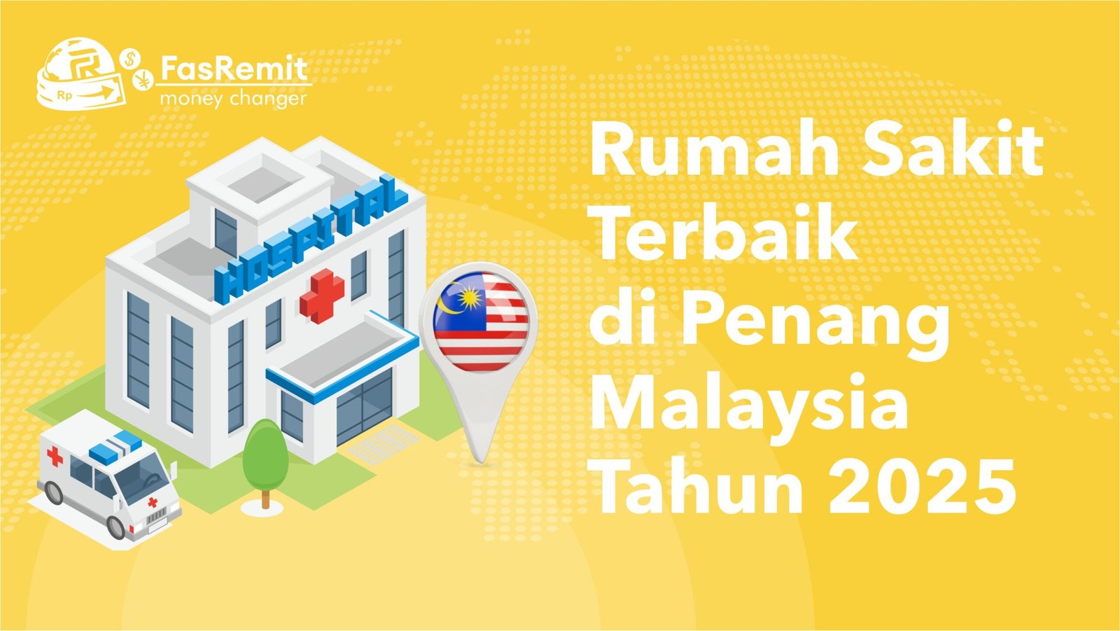 Rumah Sakit Terbaik di Penang Malaysia Tahun 2025 - Fasdeli Remittance